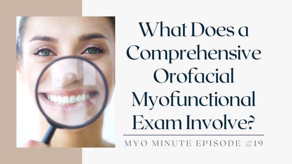 What Does a Comprehensive Orofacial Myofunctional Exam Involve ...
